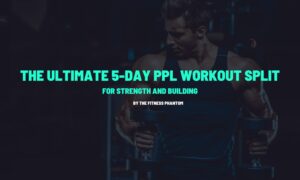 5 Day Upper Lower Split for Strength and Size with PDF - The Fitness ...