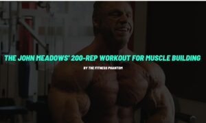 The Ultimate 200 Rep Workout w/PDF (Ft. John Meadows)