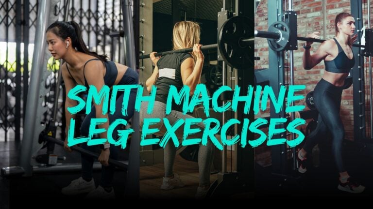 Smith Machine Leg Workout: 13 Best Exercises & Routine