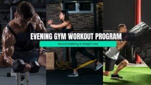 Best Evening Workout Routine to Build Muscle & Lose Weight